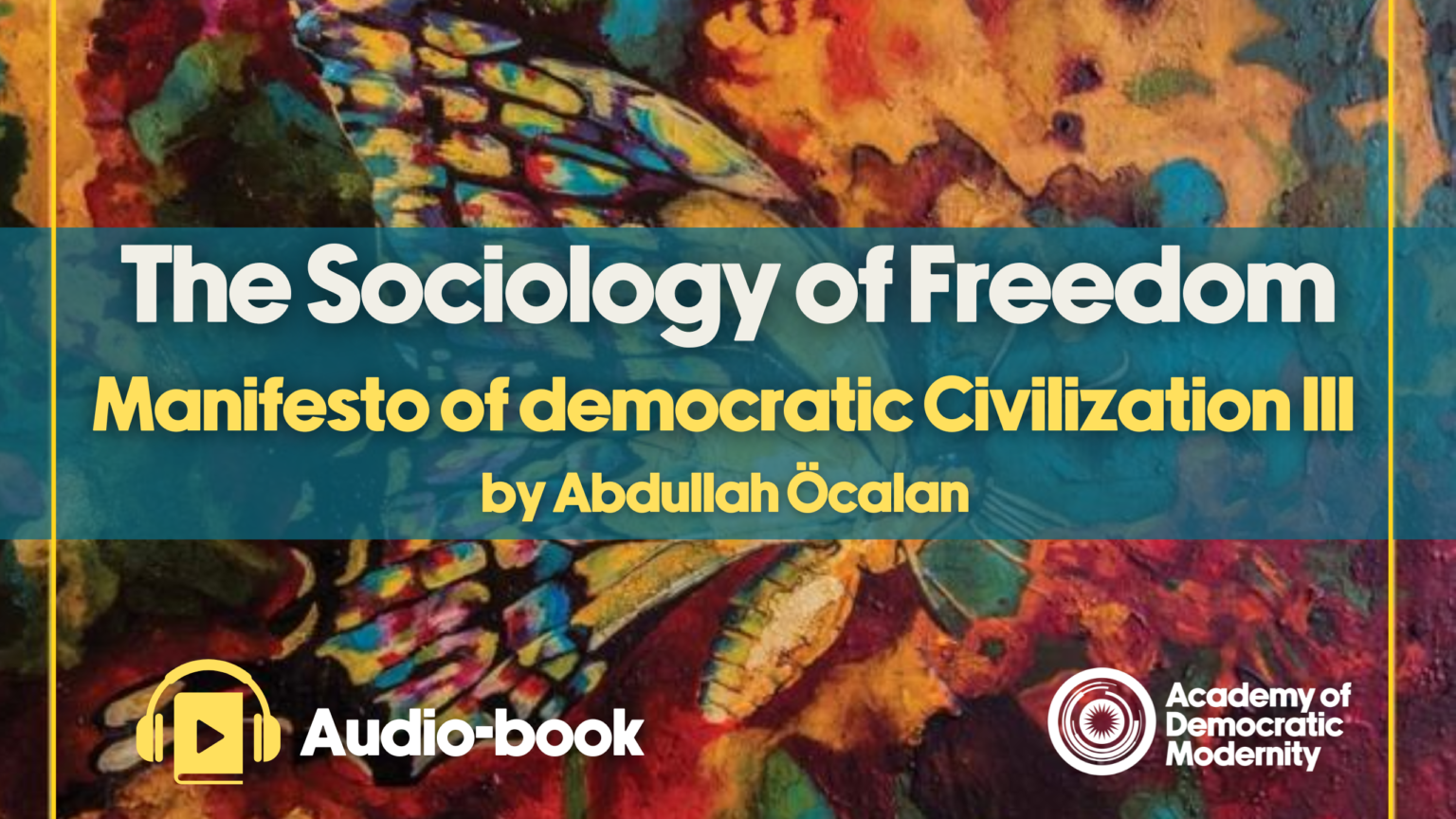 The Sociology of Freedom, by Abdullah Öcalan – Audiobook – Academy of ...